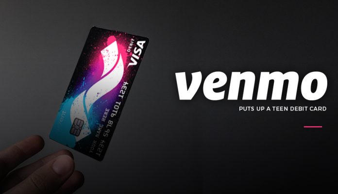 Venmo Plans to Put Up Teen Debit Card - W7 News