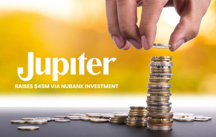 Jupiter Raises $45M Via Nubank Investment - W7 News